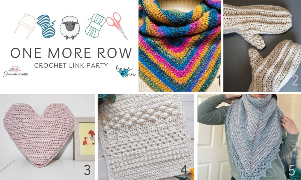 One More Row - Free Crochet Link Party #52 Loops & Love Crochet