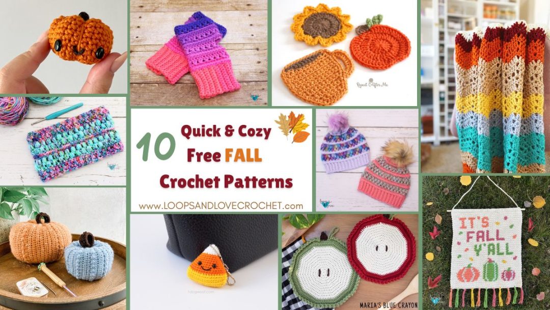 Free Fall Crochet Patterns – 10 Easy & Cozy Projects Loops & Love Crochet